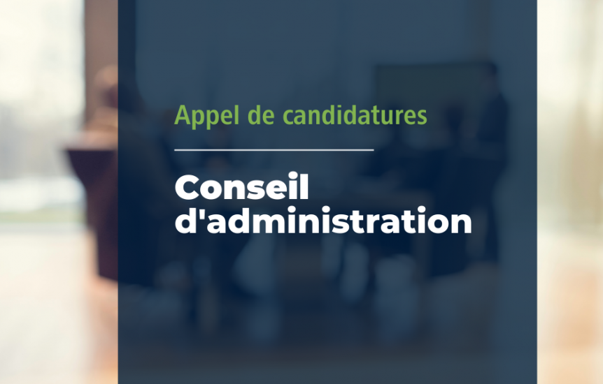 RAPPEL : Appel de candidatures pour siéger sur notre conseil d'administration comme membres de ...
